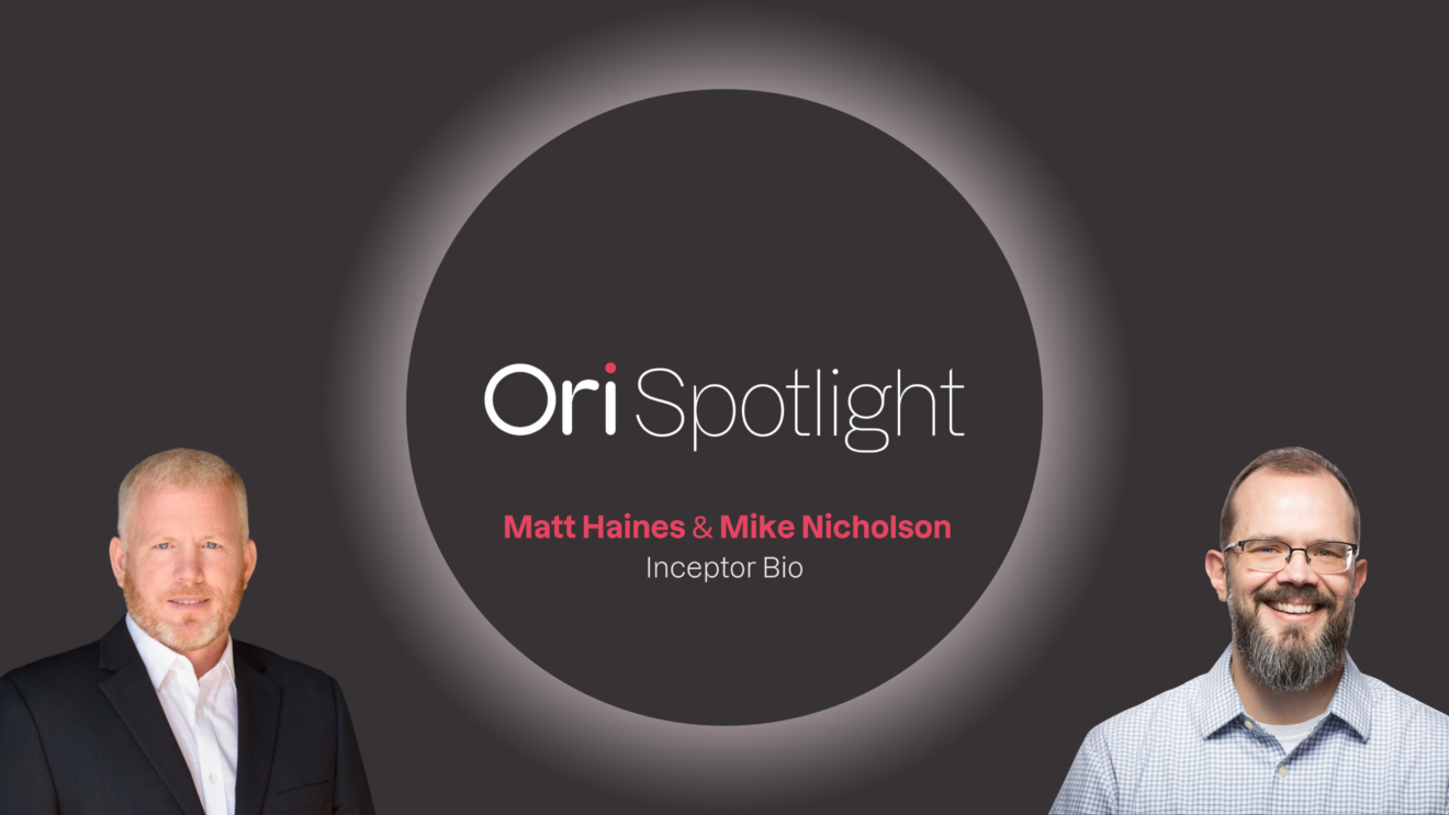 Ori Spotlight #13 – Mike Nicholson and Matt Haines, Inceptor Bio | Ori Biotech